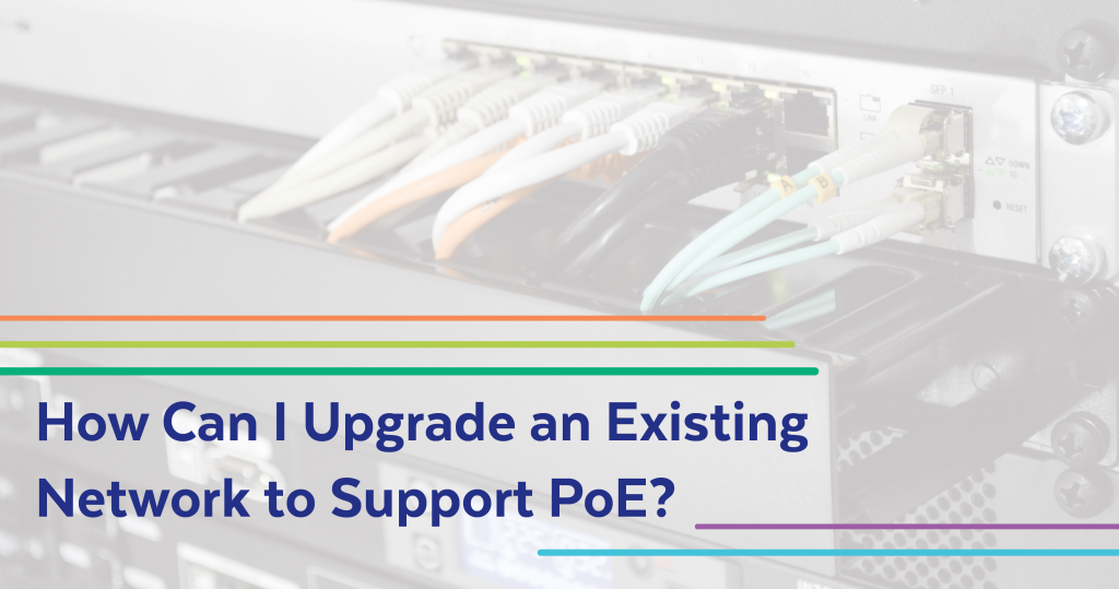 How Can I Upgrade an Existing Network to Support PoE? - Planet ...